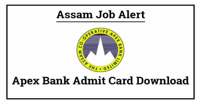 Apex Bank Admit Card Download – For 150 Assistant Posts – Assam Job Alert