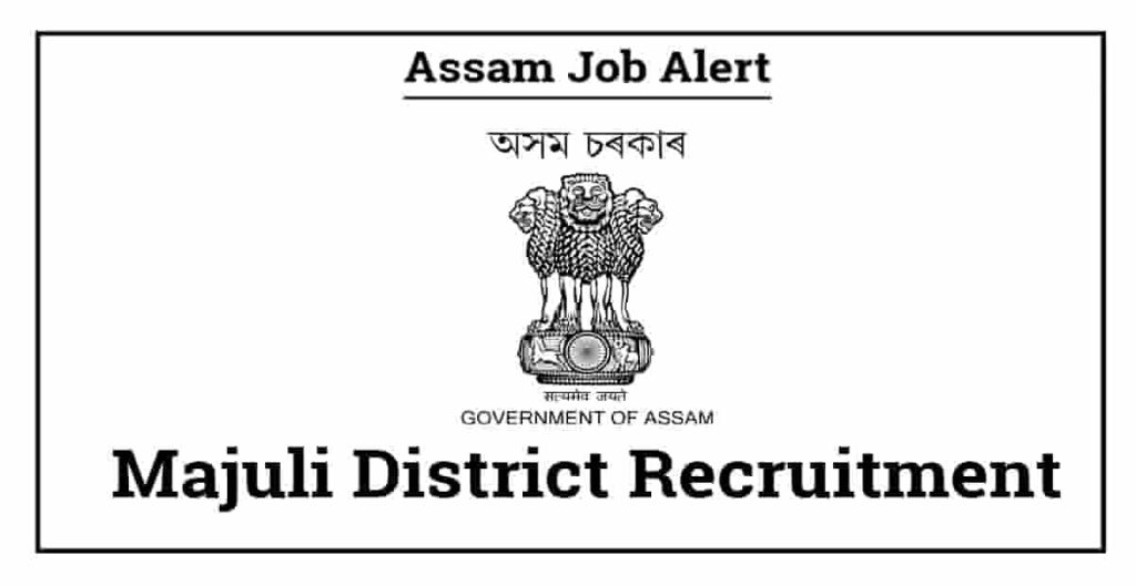 Majuli District Recruitment – For 07 Worker, Counsellor, Assistant, MPW ...